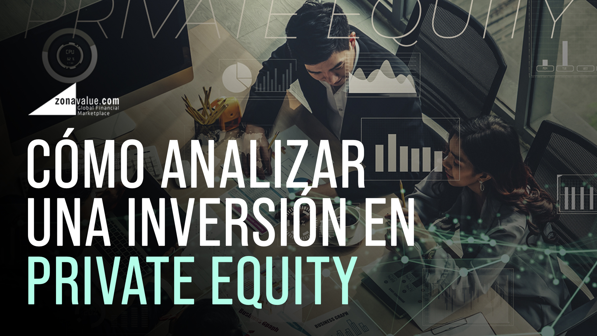 ¿Cómo analizar una inversión en Private Equity? - Zonavalue Club